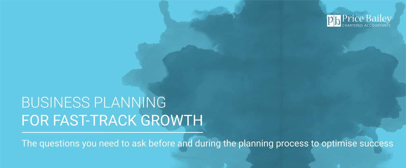 Business planning for fast-track growth | Price Bailey