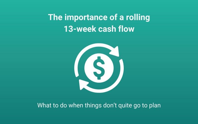 Video: The importance of a rolling 13-week cash flow