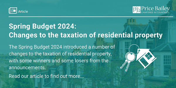 Spring Budget 2024: Changes to the taxation of residential property