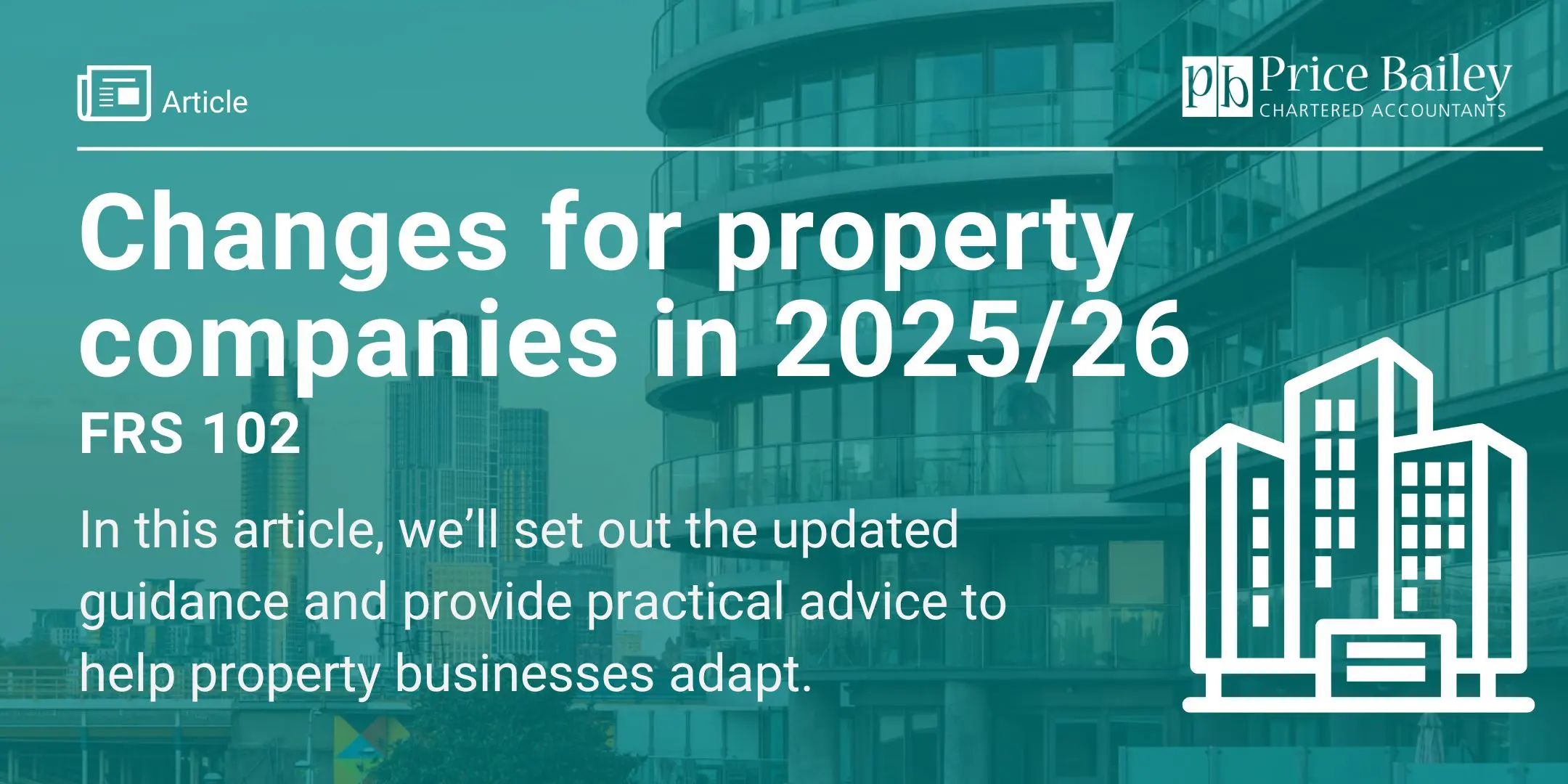 FRS 102: Changes for property companies in 2025/26